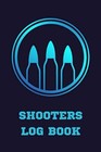 Shooting Log Data Book: Snipers Long Range Shooters Journal Shot ...