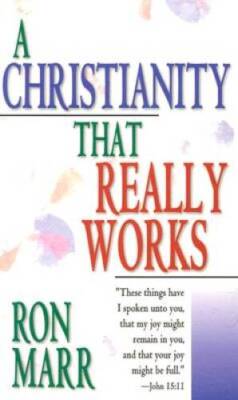 A Christianity That Really Works - Paperback By Marr, Ron - GOOD ...