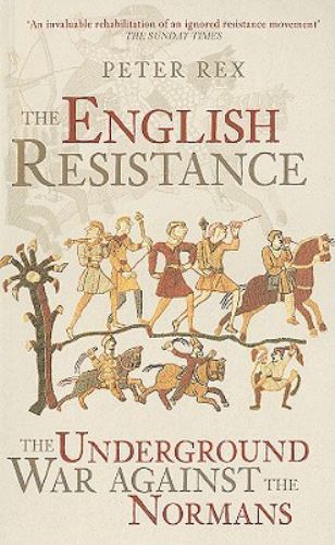 English Resistance : The Underground War Against the Normans by Peter ...