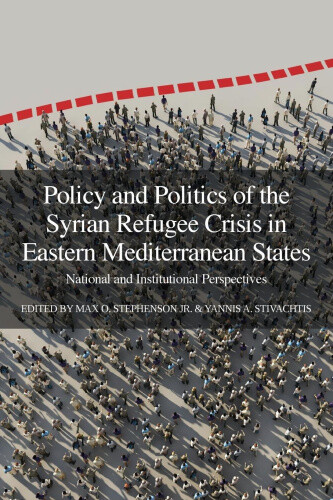 Policy and Politics of the Syrian Refugee Crisis in Eastern ...