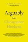 Arguably: Essays by Christopher Hitchens - Paperback - GOOD ...