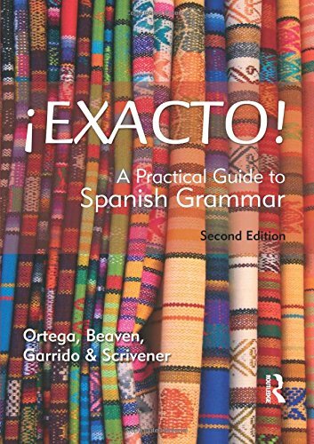 Exacto! A Practical Guide to Spanish Grammar By Ane Ortega, Tita Beaven ...