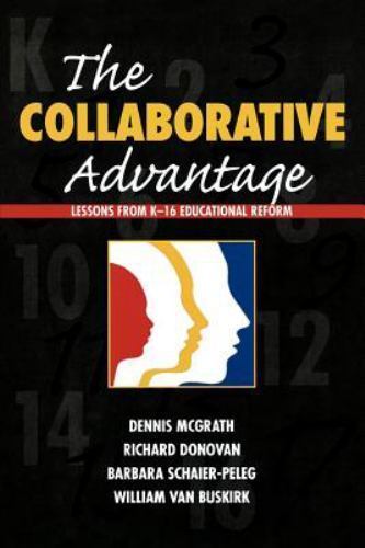 Collaborative Advantage : Lessons from K-16 Educational Reform by ...