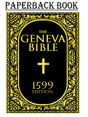 The Geneva Bible 1599 in English Large print : the authorized Bible of ...