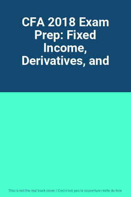 CFA 2018 Exam Prep: Fixed Income, Derivatives, and de Unknown | eBay