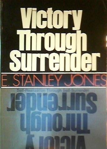 VICTORY THROUGH SURRENDER (APEX BOOKS) By E. Stanley Jones - Hardcover ...