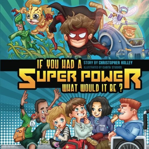 IF YOU HAD A SUPER POWER WHAT WOULD IT BE By Christopher Holley **BRAND ...