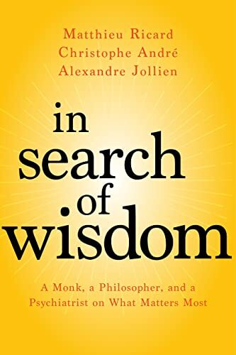 In Search of Wisdom: A Monk, a Phil..., Christophe Andr 9781683640240 ...