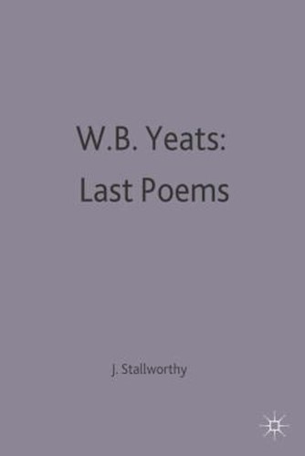 W.B.Yeats: Last Poems Taschenbuch Jon Stallworthy | eBay