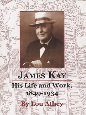 James Kay: His Life and Work, 1849-1934 by Lou Athey | eBay