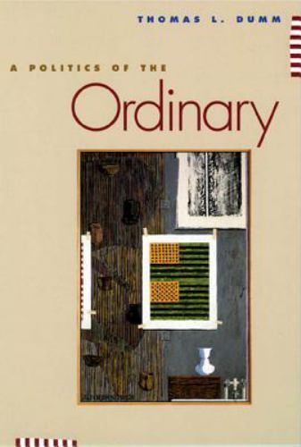 Politics of the Ordinary by Thomas L. Dumm (1999, Hardcover) for sale ...