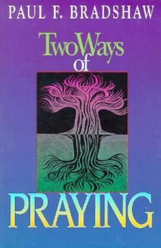 Two Ways of Praying by Bradshaw, Paul 9780687426676| eBay