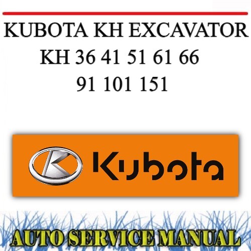 KUBOTA KH 36 41 51 61 66 91 101 151 EXCAVATOR WORKSHOP SERVICE REPAIR ...