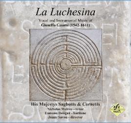 His Majestys Sagbutts & Cornetts - La Luchesina: Gioseffo Guami {1542 ...