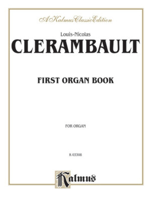 Alfred Music Louis-Nicolas Clerambault's First Organ Sheet Music Book ...