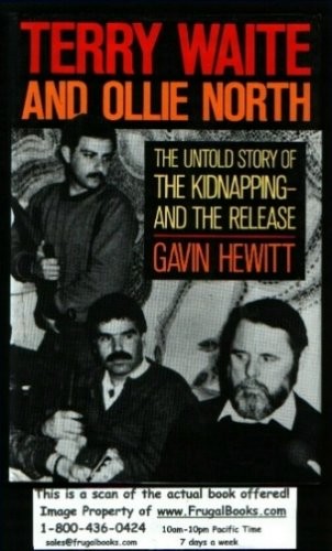 TERRY WAITE AND OLLIE NORTH: THE UNTOLD STORY OF THE By Gavin Hewitt ...