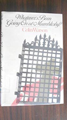 Whatever's Been Going on at Mumblesby? Hardcover Colin Watson ...