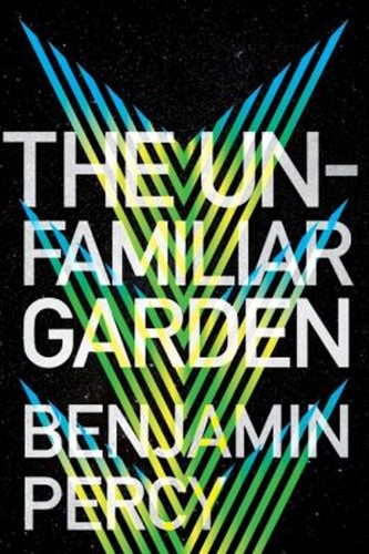 The Unfamiliar Garden Hardcover Benjamin Percy 9780358332718| eBay