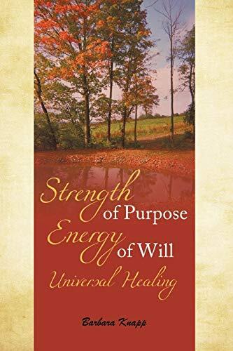 Strength of Purpose Energy of Will Universal Healing 9781452005744| eBay
