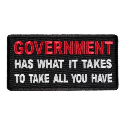 Government Take All You Have Patch, Political Patches | eBay