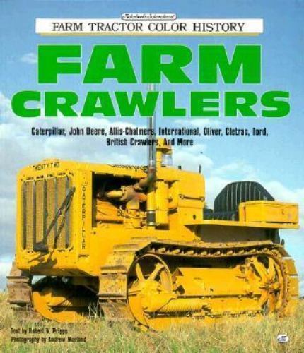 Farm Crawlers (Farm Tractor Color History) by Robert Pripps; Andrew ...