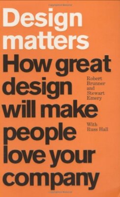 Design Matters: How great design w... by Brunner, Mr Robert Paperback ...