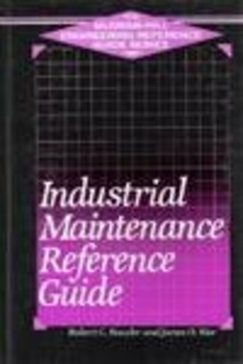 Industrial Maintenance Reference Guide (McGraw-Hill Engineering ...