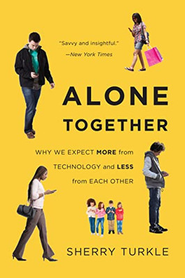 Alone Together: Why We Expect More f..., Turkle, Sherry 9780465031467| eBay