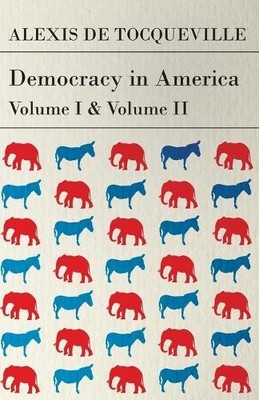 Alexis de Tocqueville Democracy in America - Vol I and II (Poche) | eBay