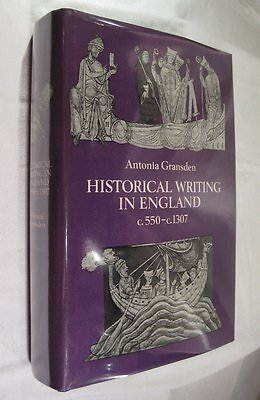 HISTORICAL WRITING IN ENGLAND, C. 550-C. 1307 By Antonia Gransden ...