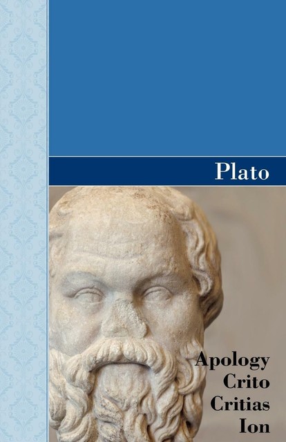 Apology, Crito, Critias and ION Dialogues of Plato von Plato (2009 ...