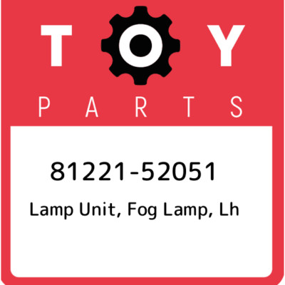 81221-52051 Toyota Lamp unit, fog lamp, lh 8122152051, New Genuine OEM ...