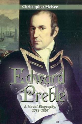 Edward Preble : A Naval Biography 1761-1807 by Christopher McKee (2014 ...