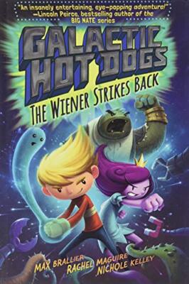 Galactic Hot Dogs 2, 2: The Wiener Strikes Back by Brallier, Max ...