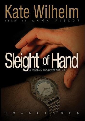 The Barbara Holloway Mysteries Ser.: Sleight of Hand by Kate Wilhelm ...