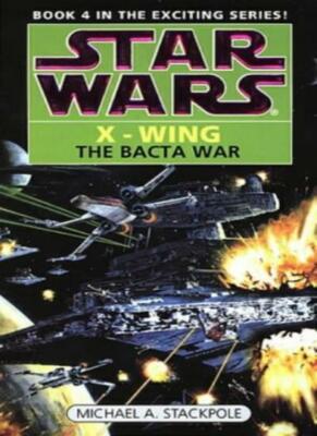 Star Wars X-Wing : The Bacta War | eBay
