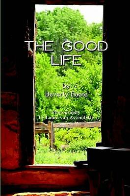 The Good Life by Beverly Foote (Paperback, 2011) for sale online | eBay