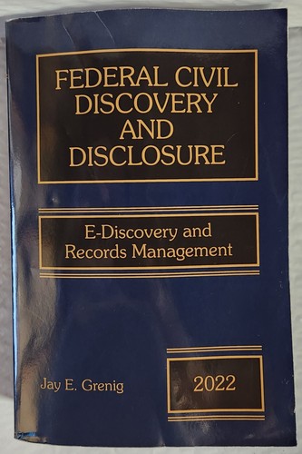 Federal Civil Discovery and Disclosure E-Discovery and Records ...