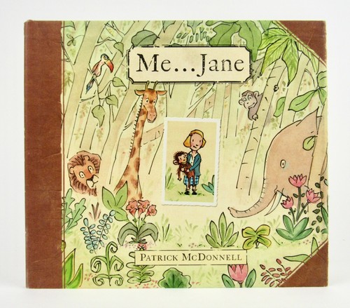 ME ... JANE Patrick McDonnell 2011 Caldecott Honor 1st Jane Goodall ...