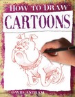 Cartoons (How to Draw) - Paperback By Antram, David - GOOD ...