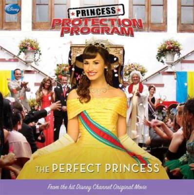 Princess Protection Program 2: The Perfect Princess (Princess ...