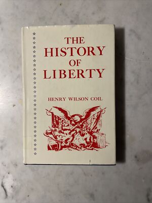 History of Liberty by Henry Wilson Coil FIRST EDITION 1965 | eBay