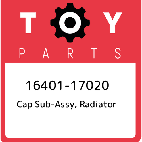 16401-17020 Toyota Cap sub-assy, radiator 1640117020, New Genuine OEM ...