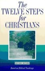 Twelve Steps for Christians by Friends in Recovery Staff (1994, Trade ...