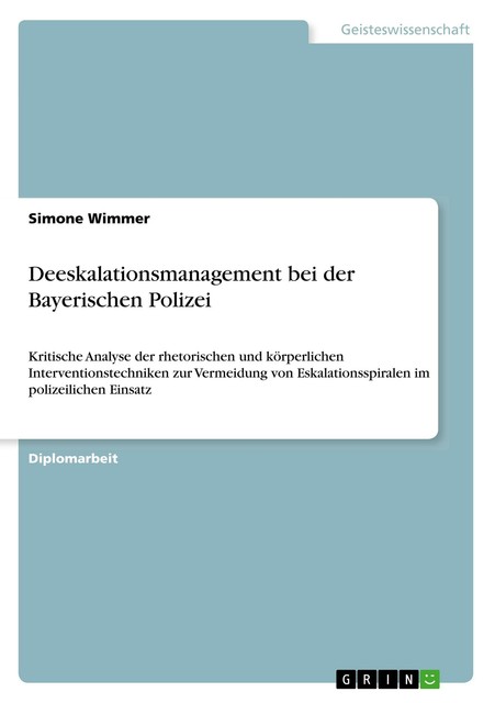 Deeskalationsmanagement bei der Bayerischen Polizei von Simone Wimmer ...