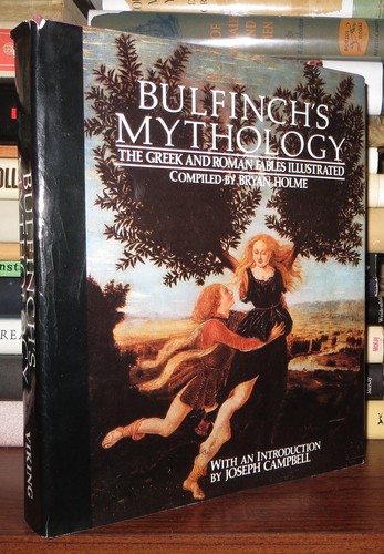 Bulfinch, Thomas & Bryan Holme; Intro. Joseph Campbell BULFINCH'S ...