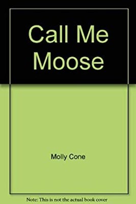 Call Me Moose Hardcover Molly Cone 9780395264577| eBay