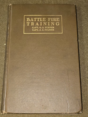 WWI Battle Fire Training Book By Capt's GS. Turner & J.J. Fulmer Dated ...