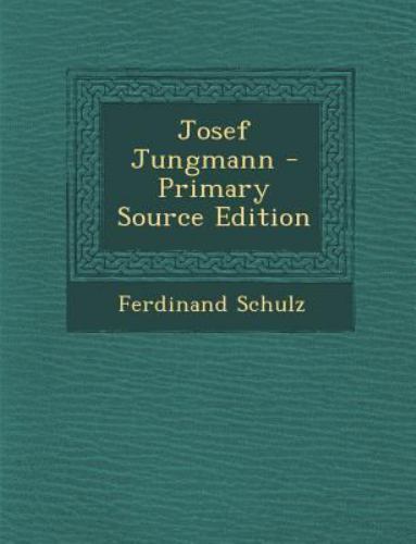 Josef Jungmann - Primary Source Edition by Ferdinand Schulz (2013 ...