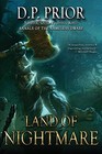 LAND OF NIGHTMARE: SOLDIER, OUTLAW, HERO, KING (ANNALS OF By D P Prior ...
